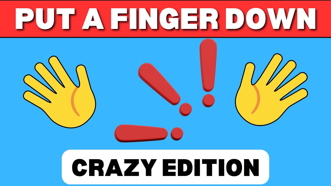 Put a Finger Down - Crazy Edition - YouTube