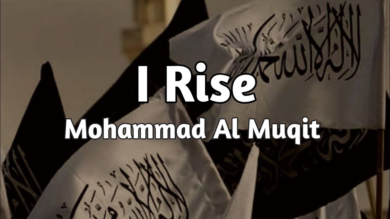 Beautiful Nasheed " I Rise by Mohammad Al Muqit " - YouTube
