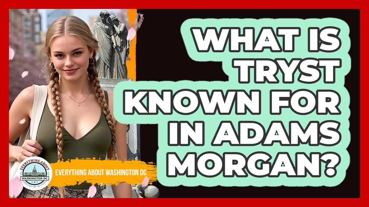 What Is Tryst Known For in Adams Morgan? - YouTube