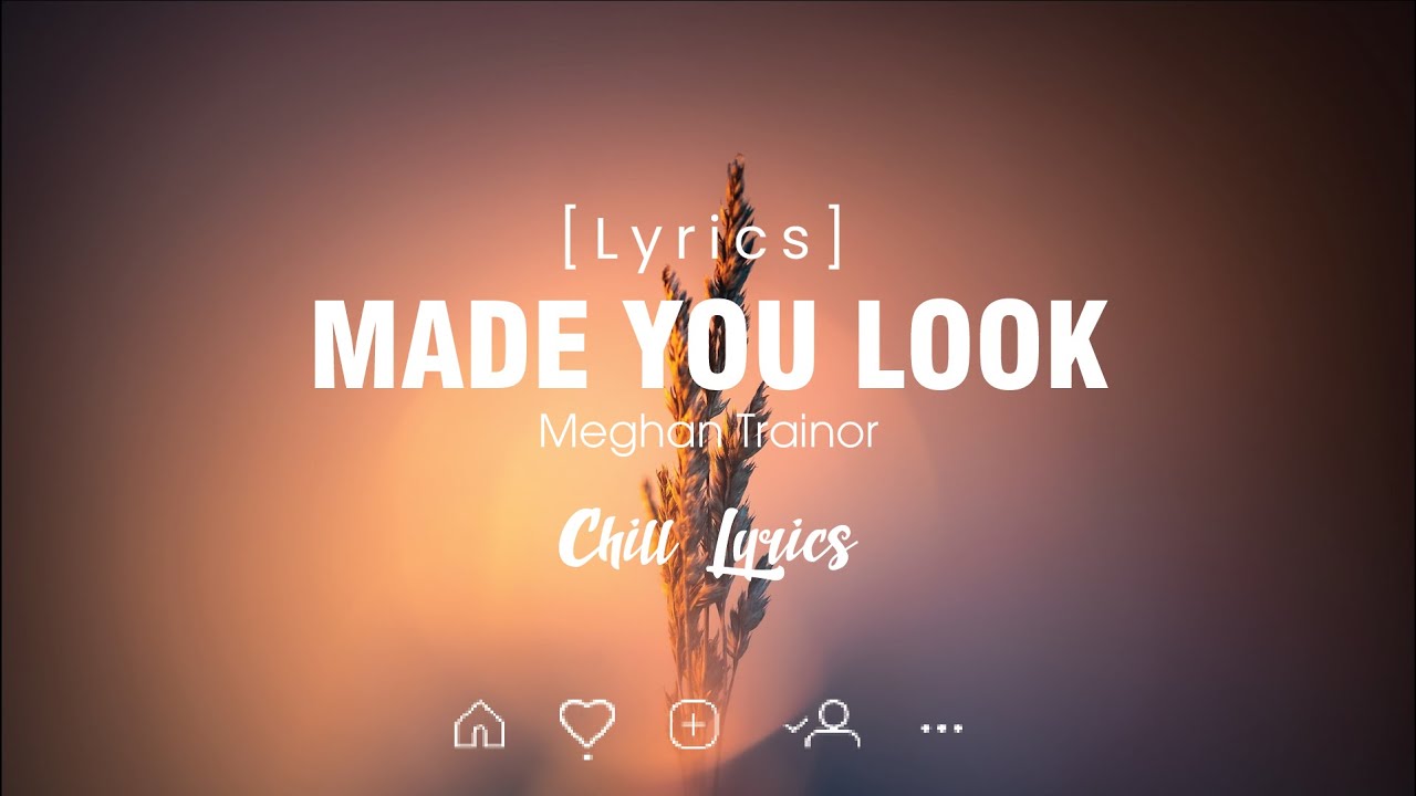 Meghan Trainor - Made You Look (Lyrics) | Chill Lyrics - YouTube