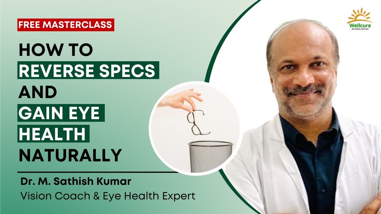 How to Reverse Spectacles and Gain Eye Health? || Free Masterclass ...