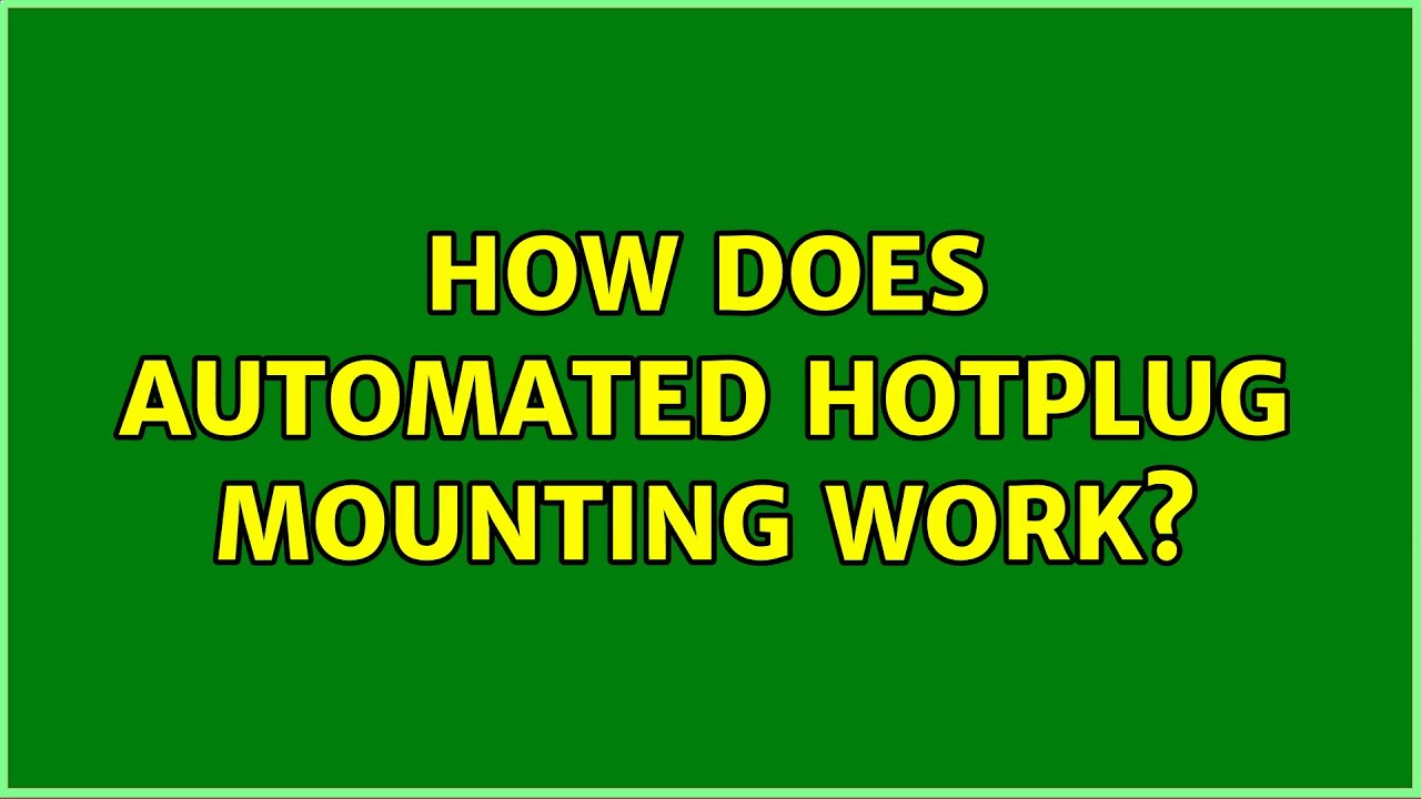 How does automated hotplug mounting work? - YouTube