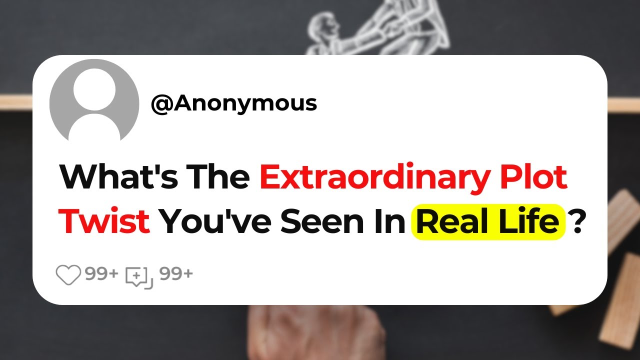 What's The Extraordinary Plot Twist You've Seen In Real Life ? - YouTube
