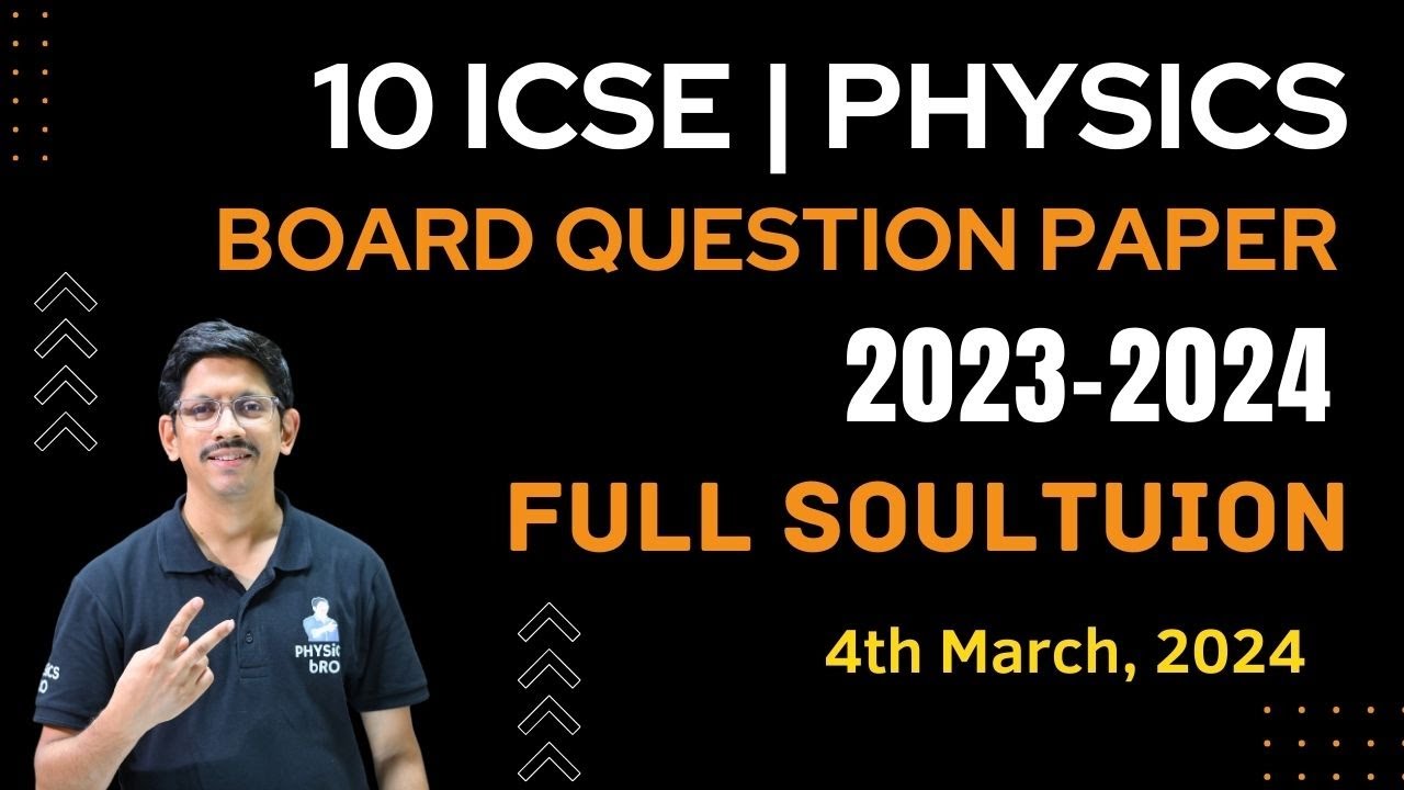 10 ICSE | PHYSICS BOARD QUESTION PAPER | ANSWER KEY | 2023-2024 - YouTube