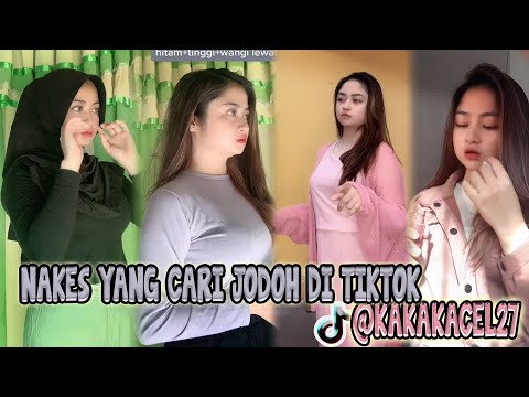 KOMPILASI TIKTOK HOT @KAKAKACEL27 || NAKES YANG CARI JODOH DI TIKTOK