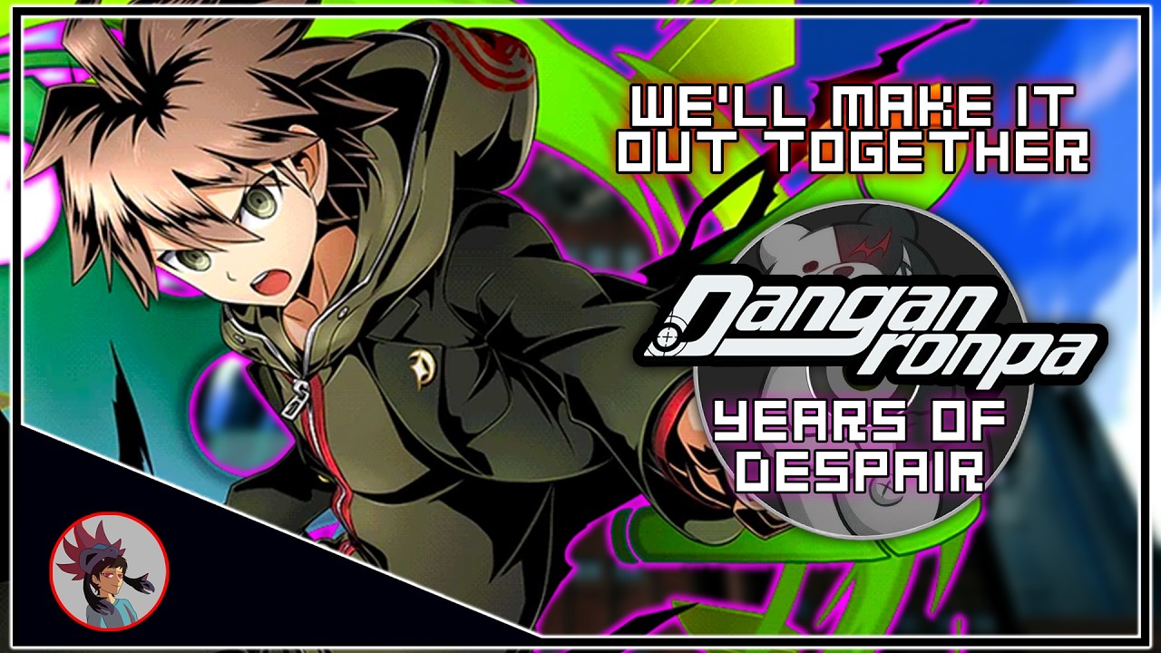 We'll Make It Out Together (MAKOTO NAEGI SONG) - Danganronpa: Years of ...