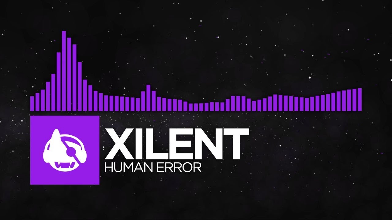 [Dubstep] - Xilent - Human Error [We Are Dust] - YouTube