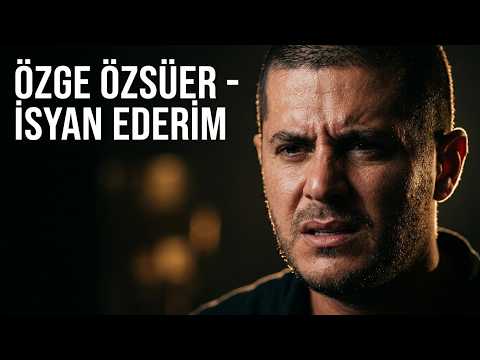 Özge Özsüer - İsyan Ederim