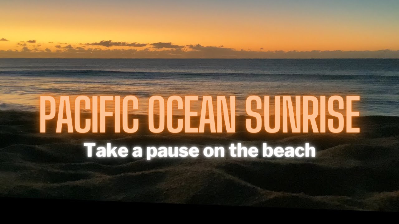 Daybreak over the ocean | Take a break on the beach - YouTube
