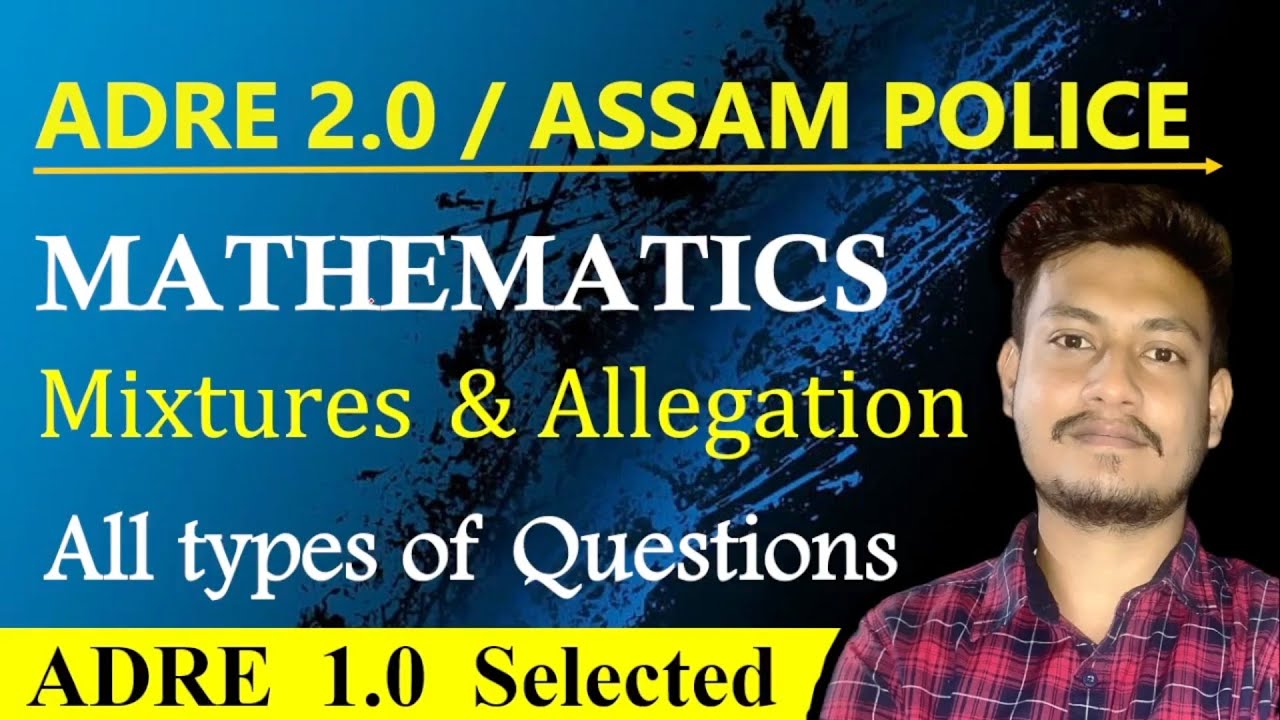 Mixtures and Allegation || All Types of Questions || ADRE 2.0 / Assam ...