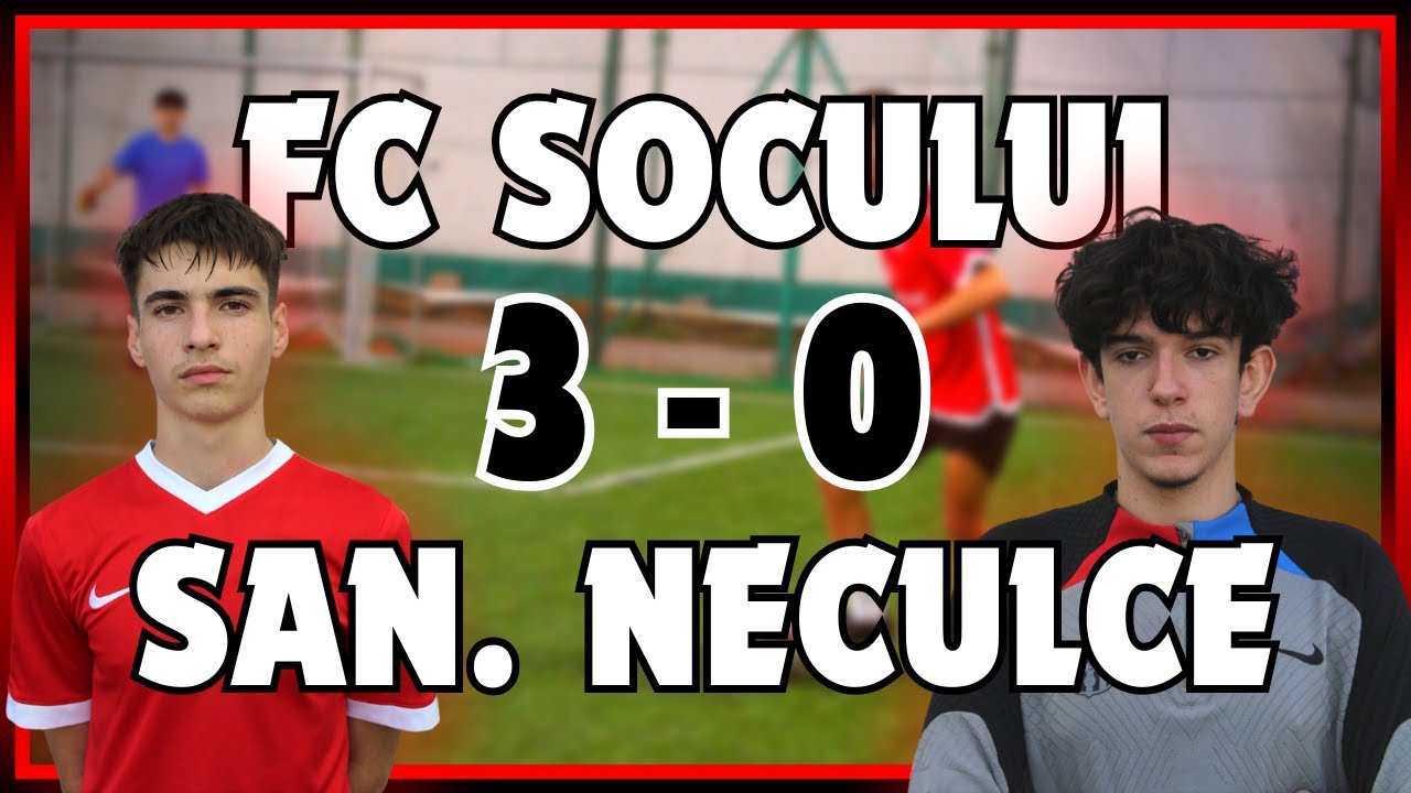 FC SOCULUI 3-0 SANATATEA NECULCE | Grupa Finala D | Cupa HOOD Editia I ...