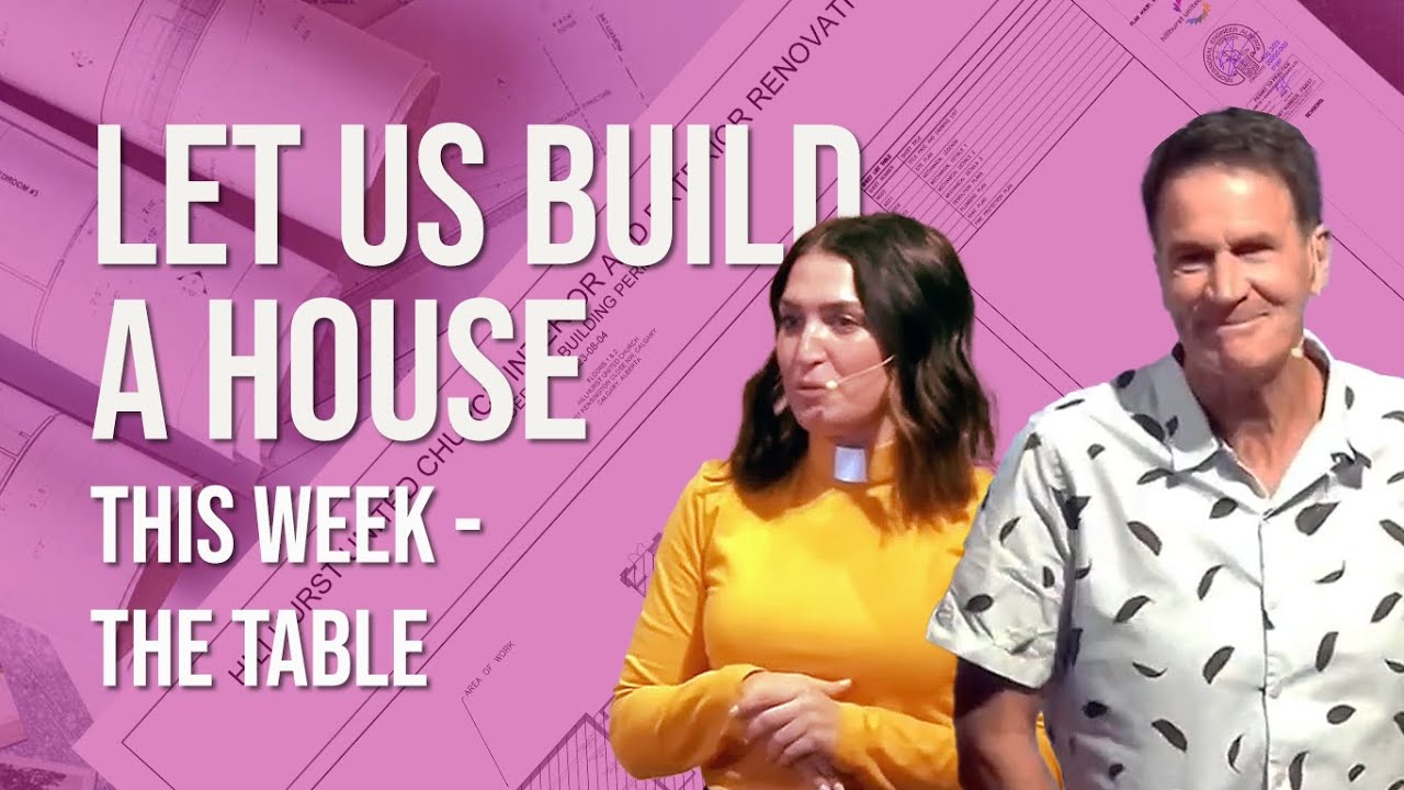 Let Us Build a House - The Table | Oct 8, 2023 | Hillhurst United ...