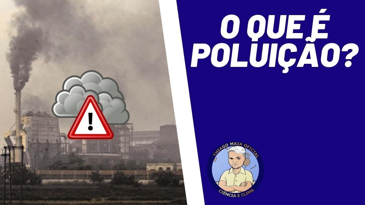 51) O QUE É POLUIÇÃO? - YouTube