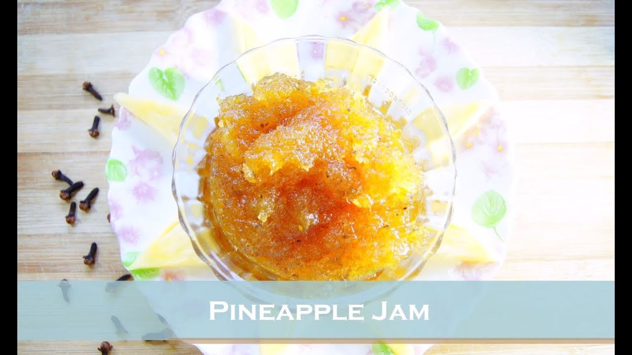 How to make Pineapple Jam / Homemade Jam (without preservative or ...
