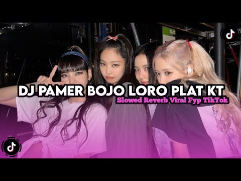 DJ PAMER BOJO LORO PLAT KT SLOWED + REVERB - VIRAL FYP TIKTOK