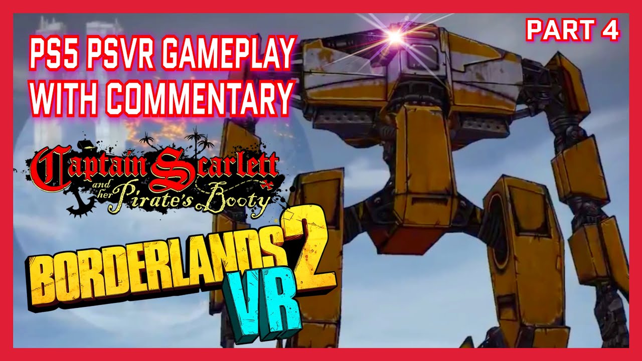BORDERLANDS 2 VR - PS5 PSVR GAMEPLAY - WITH COMMENTARY - PART 4 ...