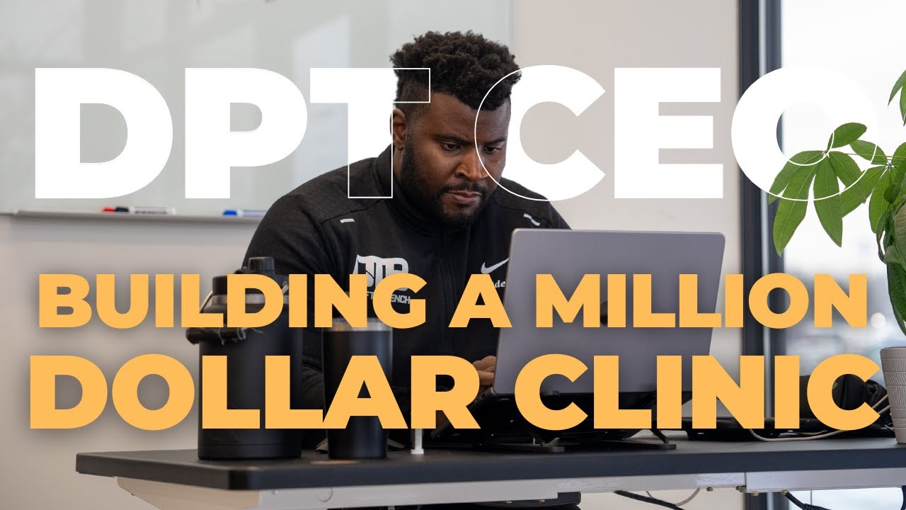 A Day In The Life of a DPT: Building a Million-Dollar Clinic Ep. 8 ...