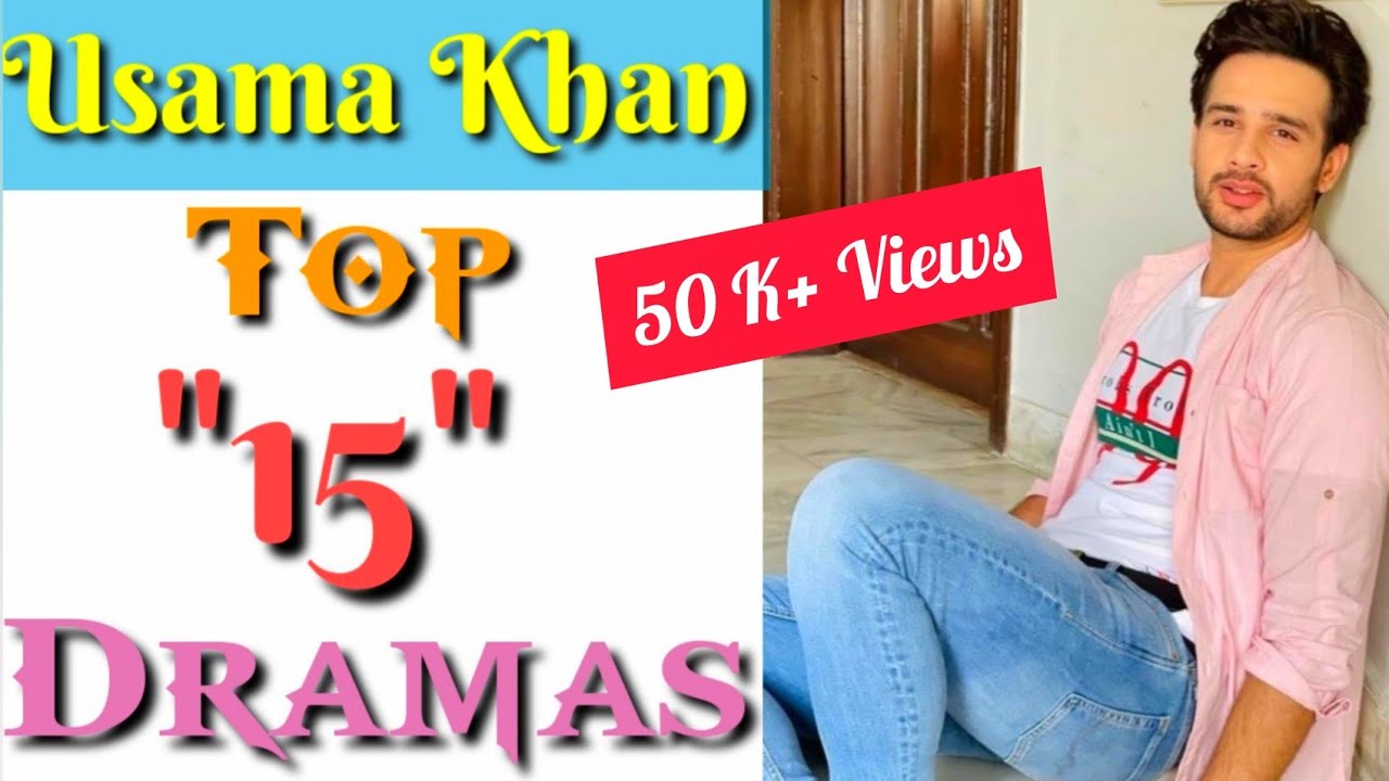 Top 15 Dramas of Usama Khan 》Usama Khan Dramas 》Pakistani Actor ...