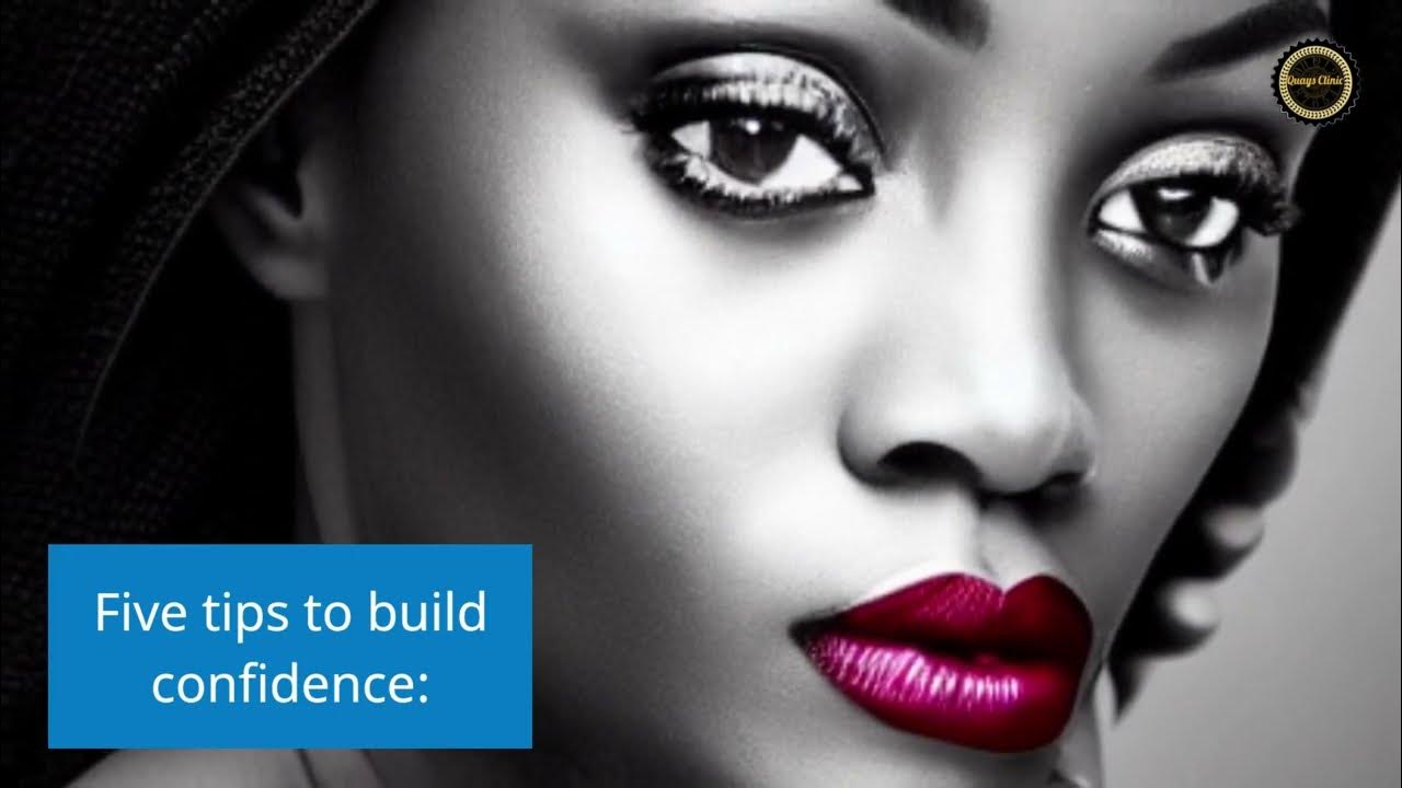 Five Tips To Build Confidence - YouTube