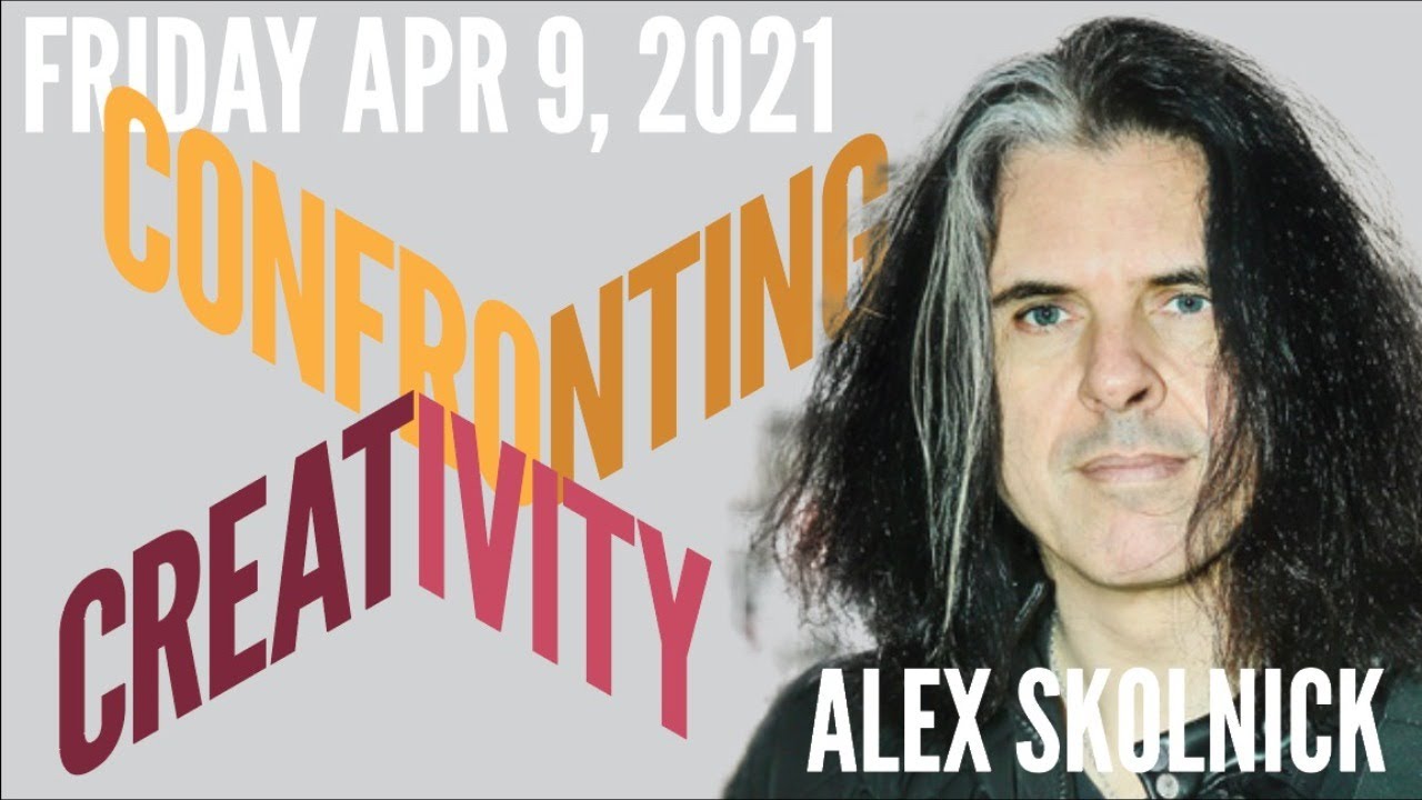 Alex Skolnick · Confronting Creativity w/André Cholmondeley - YouTube