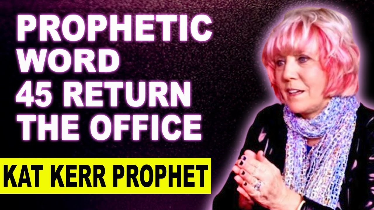 Kat Kerr PROPHETIC WORD: A New Event For 45 To Get Back in Office - YouTube