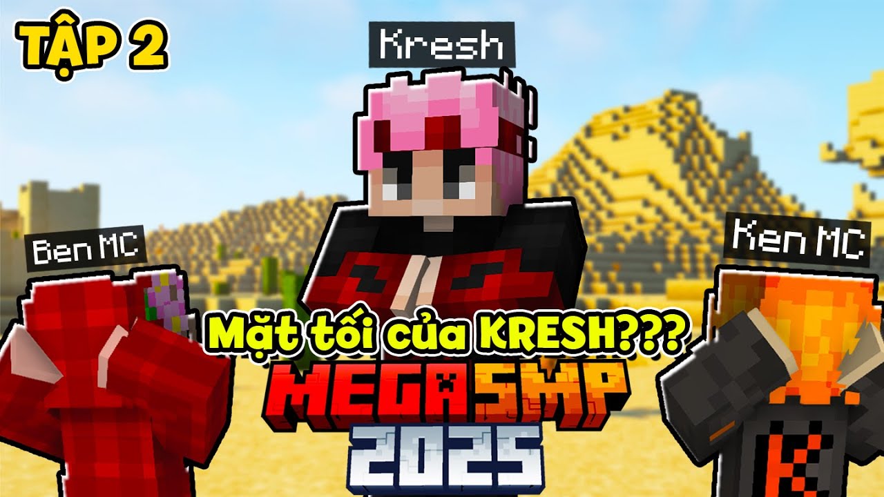MINECRAFT MEGA SMP 2025 TẬP 2 |MẶT TỐI CỦA KRESH !! - YouTube