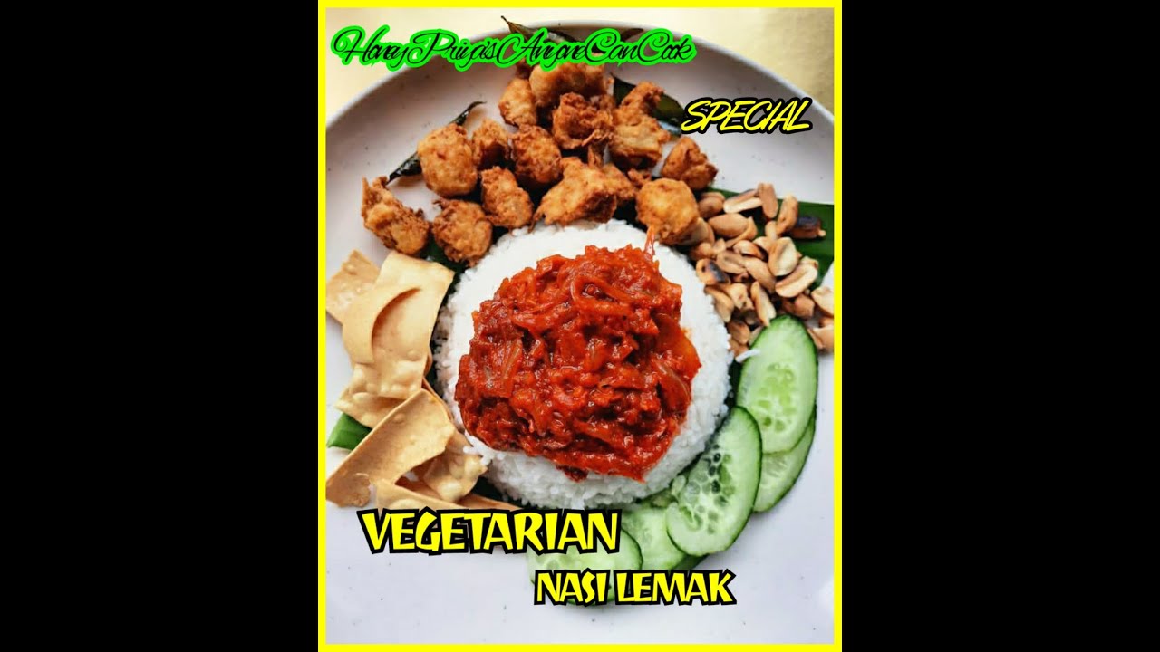 EPISODE 100 🤩 - VEGETARIAN NASI LEMAK (Sambal Vege) - YouTube