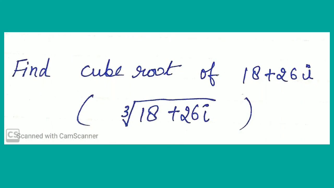 Find The Cube Root Of 18 26iota YouTube