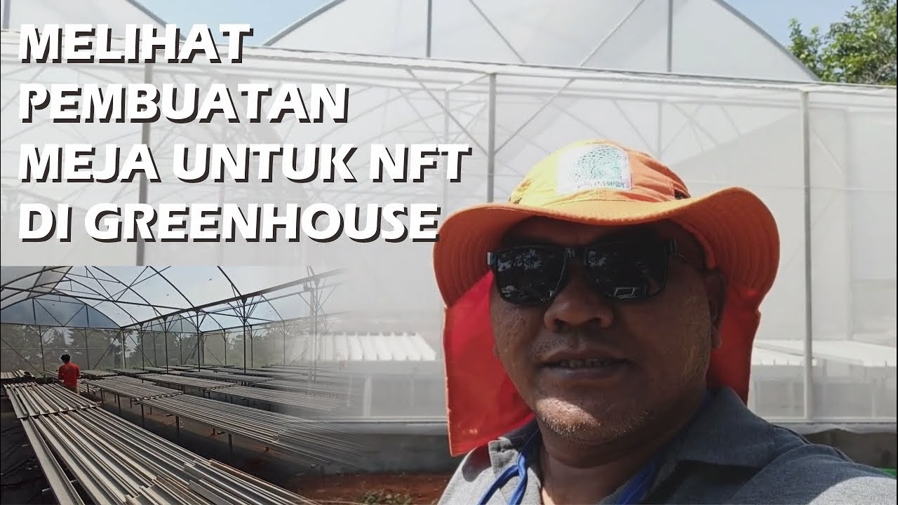 Agrifam Hidroponik | Melihat Pembuatan Meja NFT Untuk Greenhouse ...