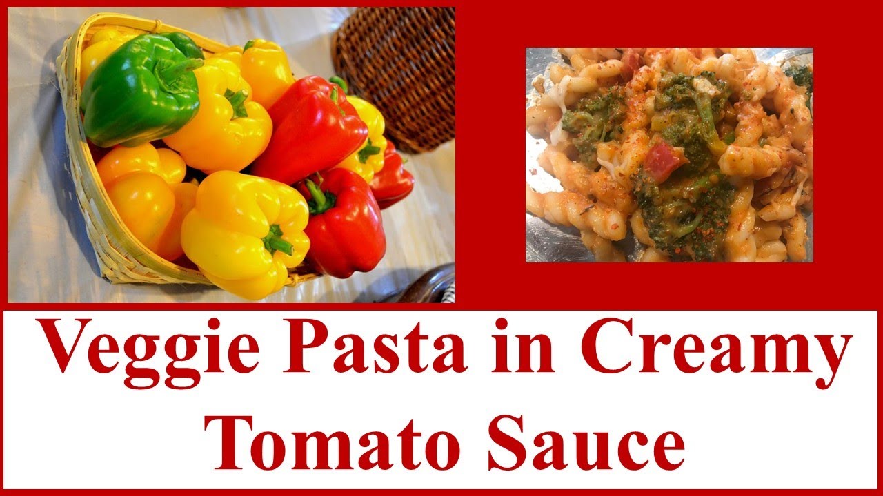Divine Recipe - Veggie Pasta in Creamy Tomato Sauce - YouTube