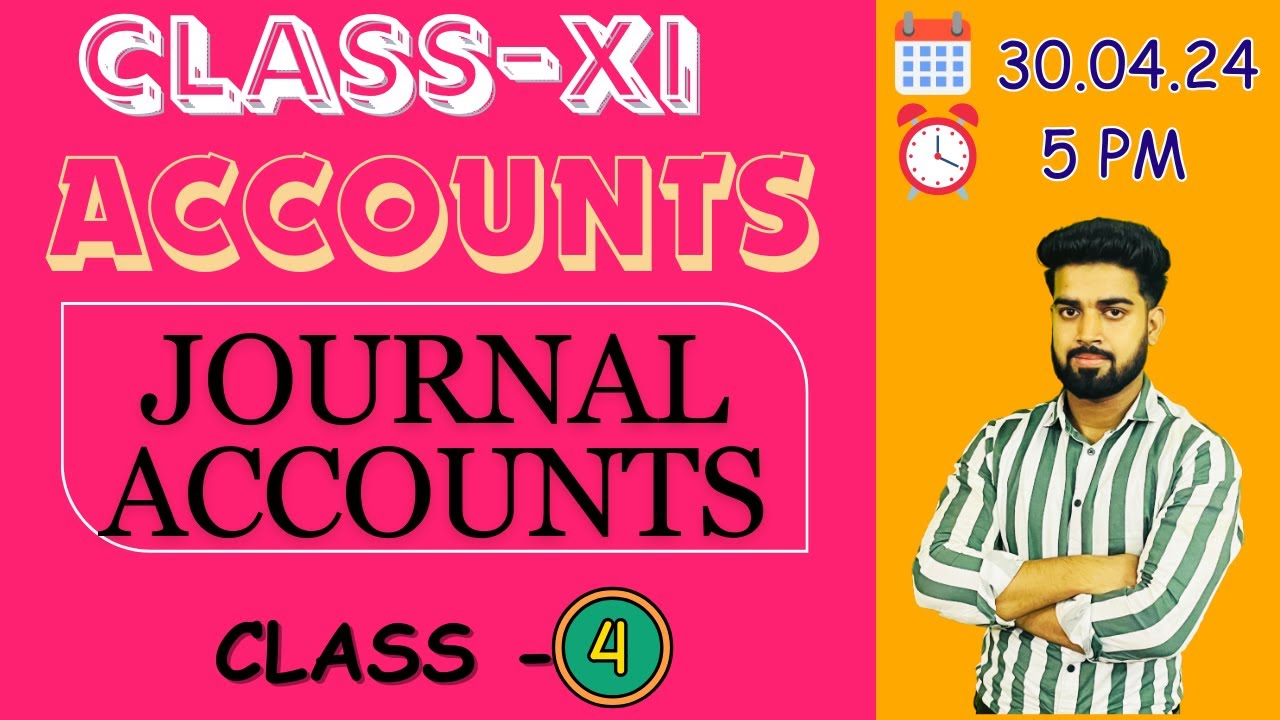CLASS - XI : ACCOUNTS - JOURNALS ACCOUNTS (DAY-4) - YouTube