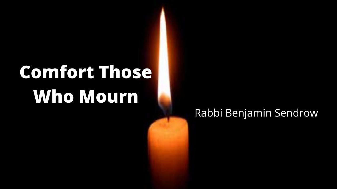 Comforting Mourners—Rabbi Benjamin Sendrow - YouTube