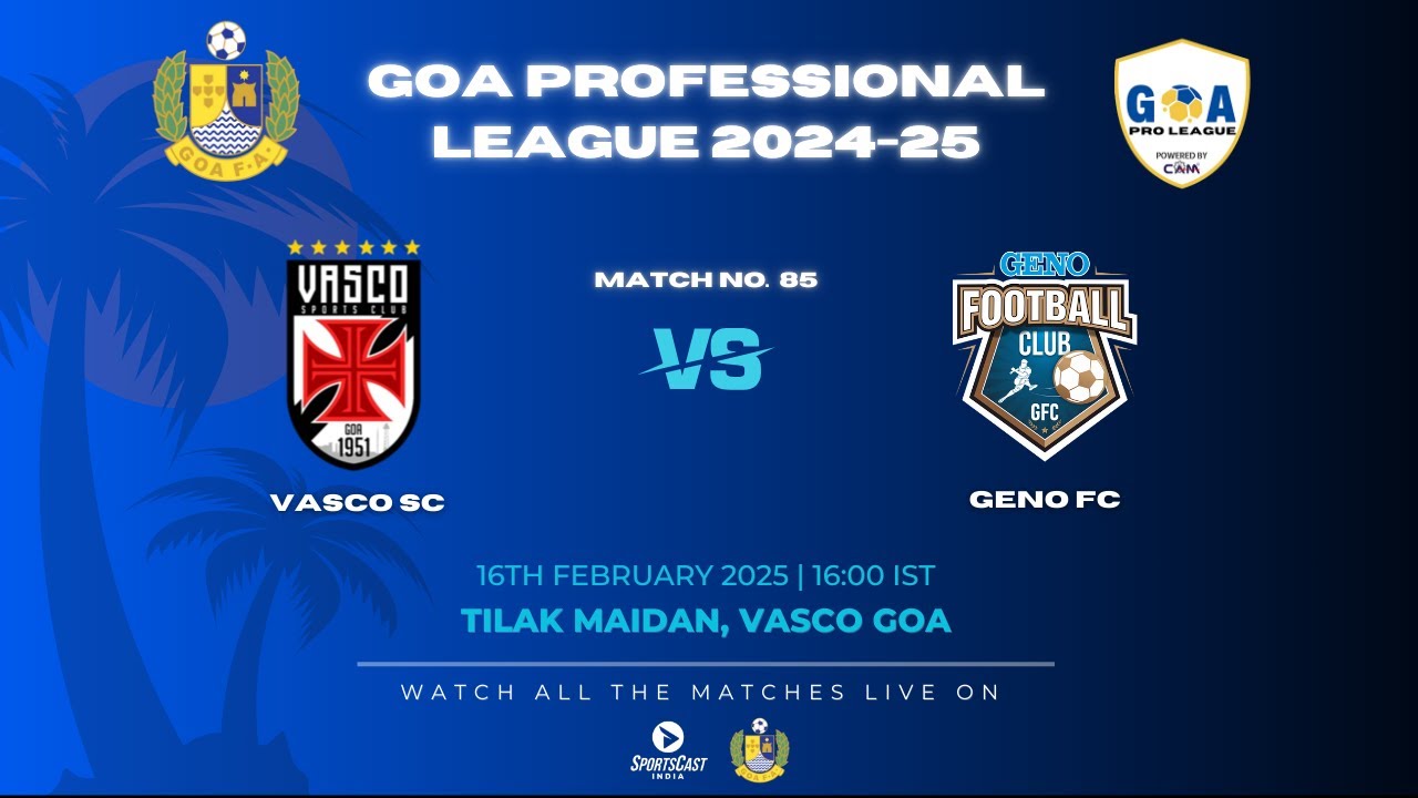 MATCH 85 | VASCO SC v GENO FC | GOA PRO LEAGUE 2024-25 - YouTube