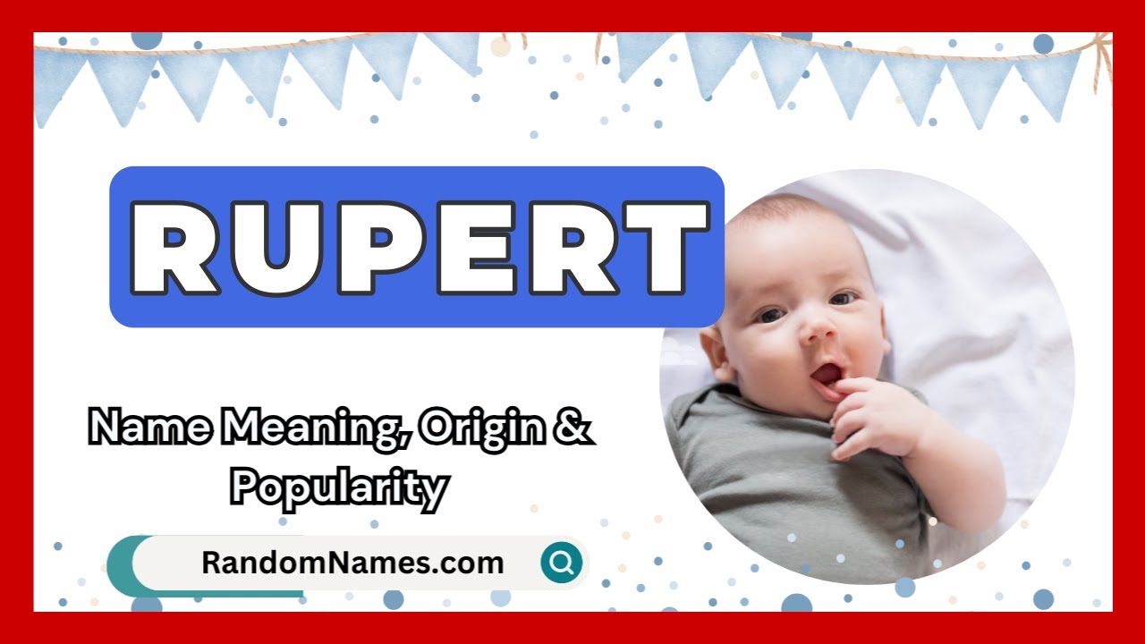 Rupert - Baby Boy Name Meaning, Origin & Popularity - RandomNames.com ...