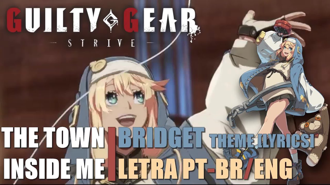 The Town Inside Me [WITH LYRICS/Com legenda ENG/PT-BR] Bridget Theme Guilty Gear Strive OST ...