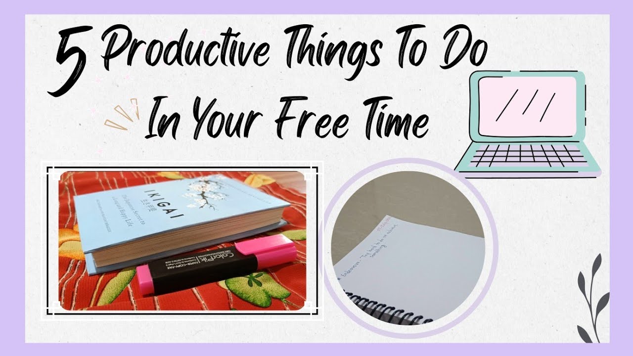 5 Productive Things To Do in Your Free Time - YouTube