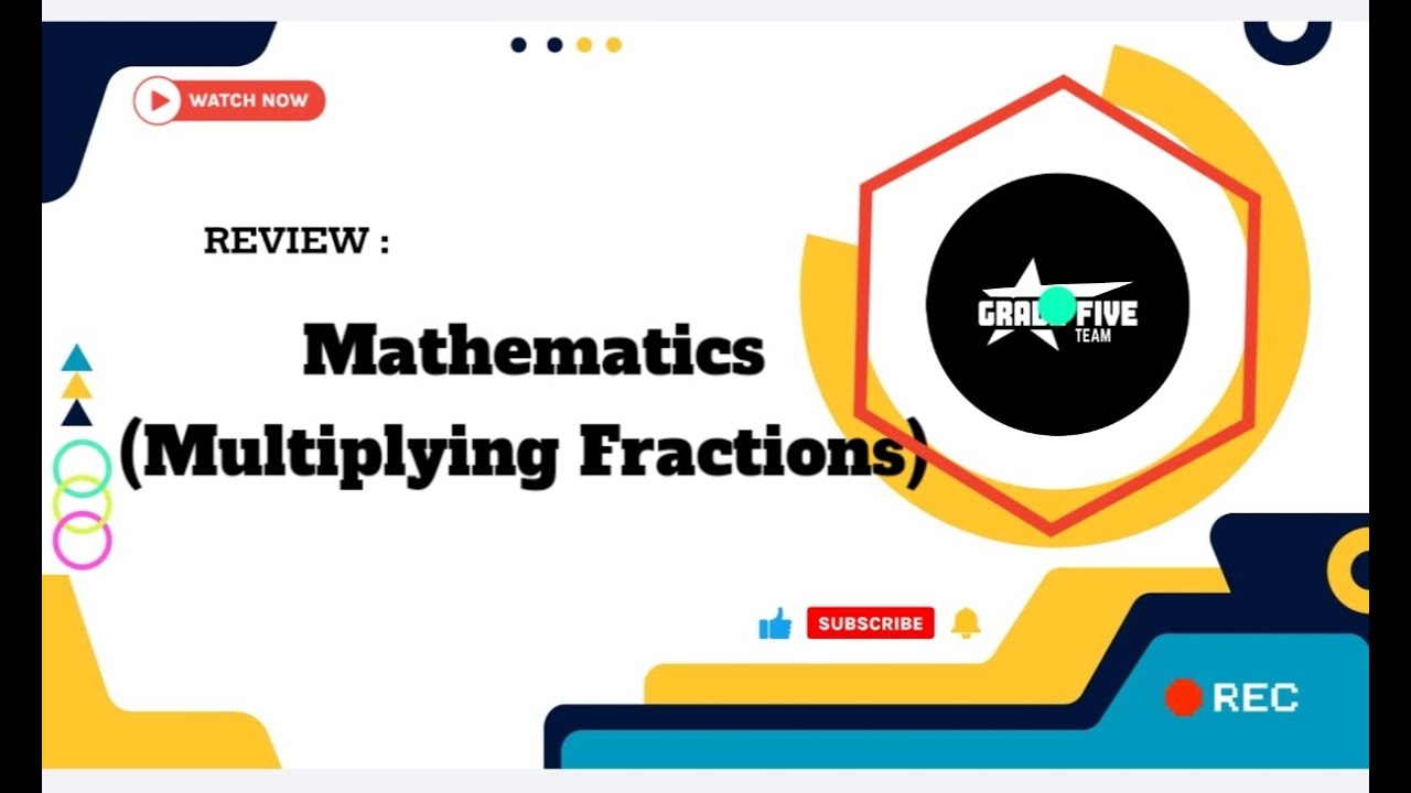 Mathematics Review ( Multiplying Fractions) - YouTube