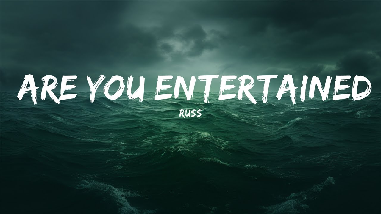 Russ - Are You Entertained (Lyrics) ft. Ed Sheeran | Music is Lyrics ...