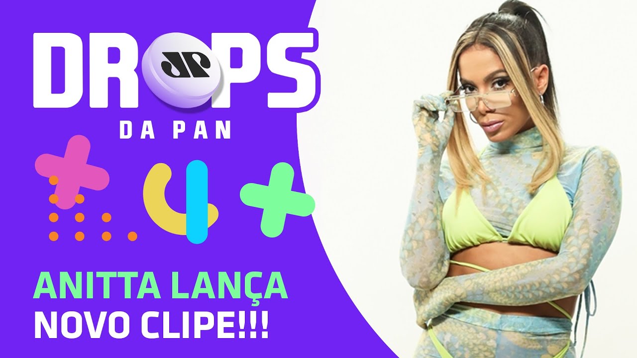 Anitta lança NOVO CLIPE!!! | DROPS da Pan - 29/06/20 - YouTube