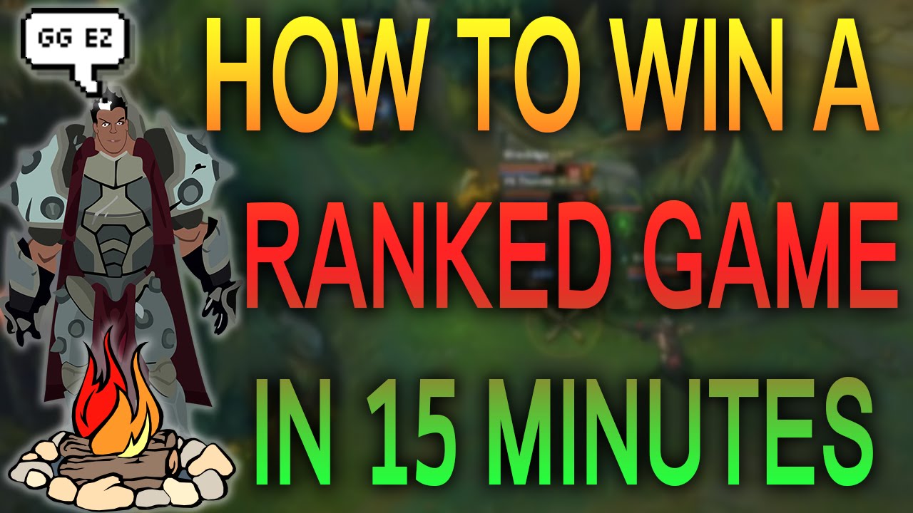 HOW TO WIN A RANKED GAME IN 15 MINUTES - YouTube