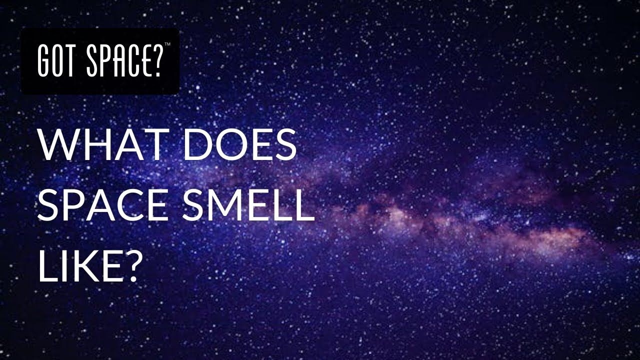 WHAT DOES SPACE SMELL LIKE? - YouTube