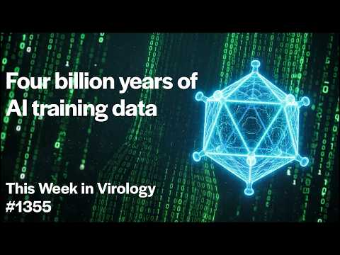 TWiV 1355: Four billion years of AI training data