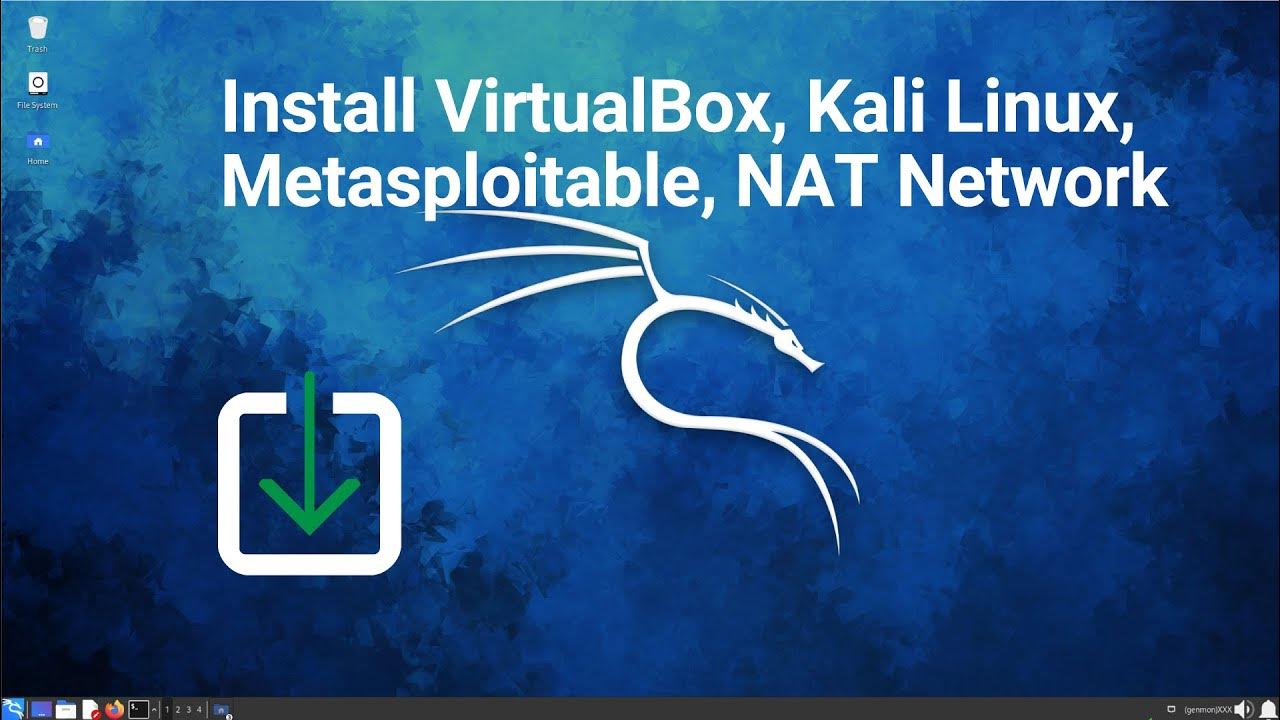 How to install VirtualBox, Kali Linux, Metasploitable, configure a NAT Network and connect them ...