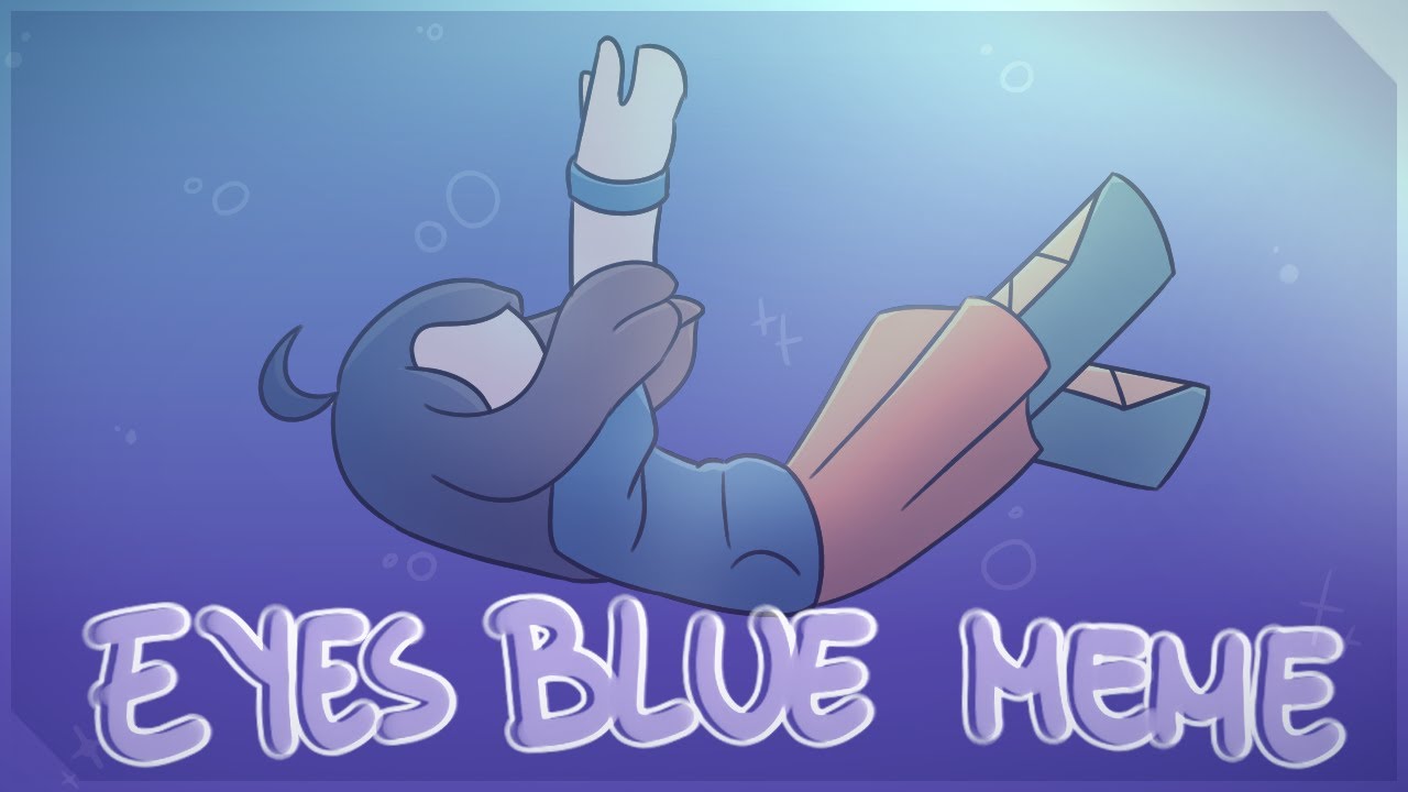 eyes blue meme - YouTube