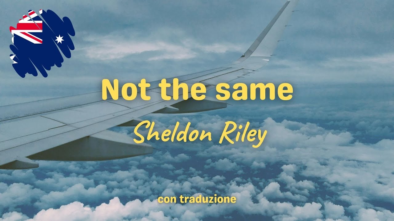 Not The Same - Sheldon Riley (testo e traduzione) - YouTube