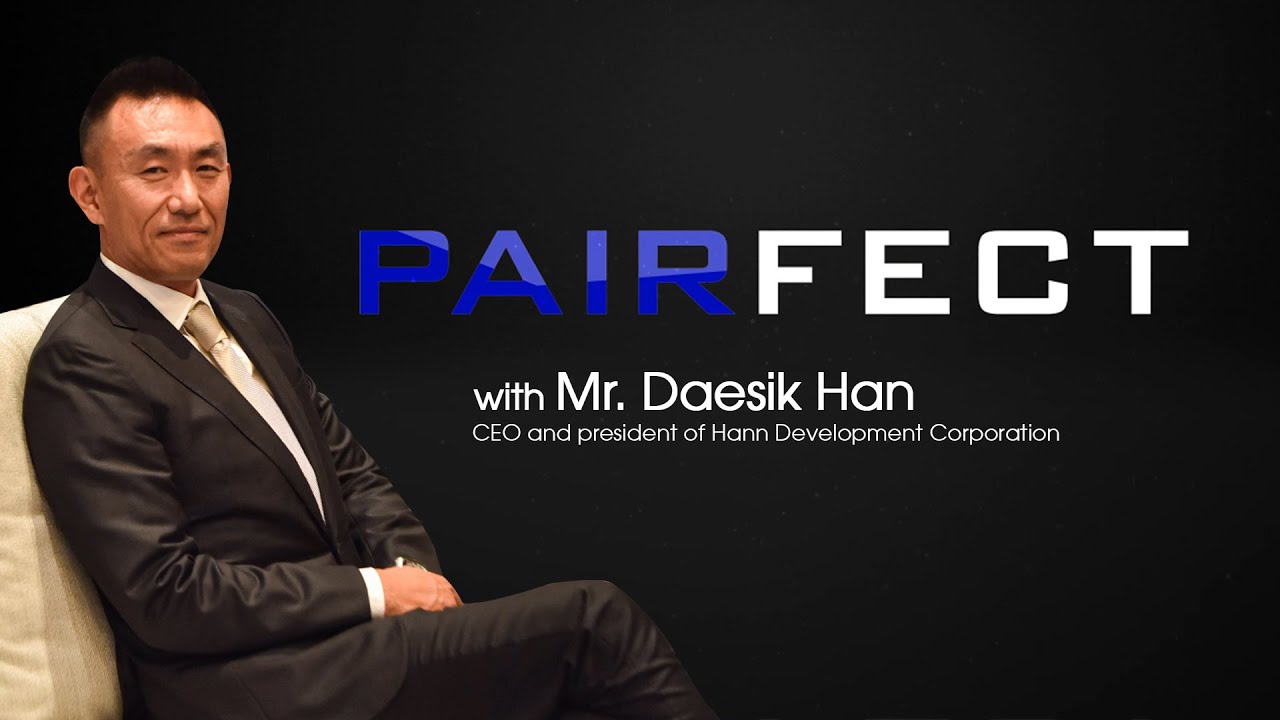 PAIRfect with Mr.Daesik Han, the CEO and president of Hann Development ...