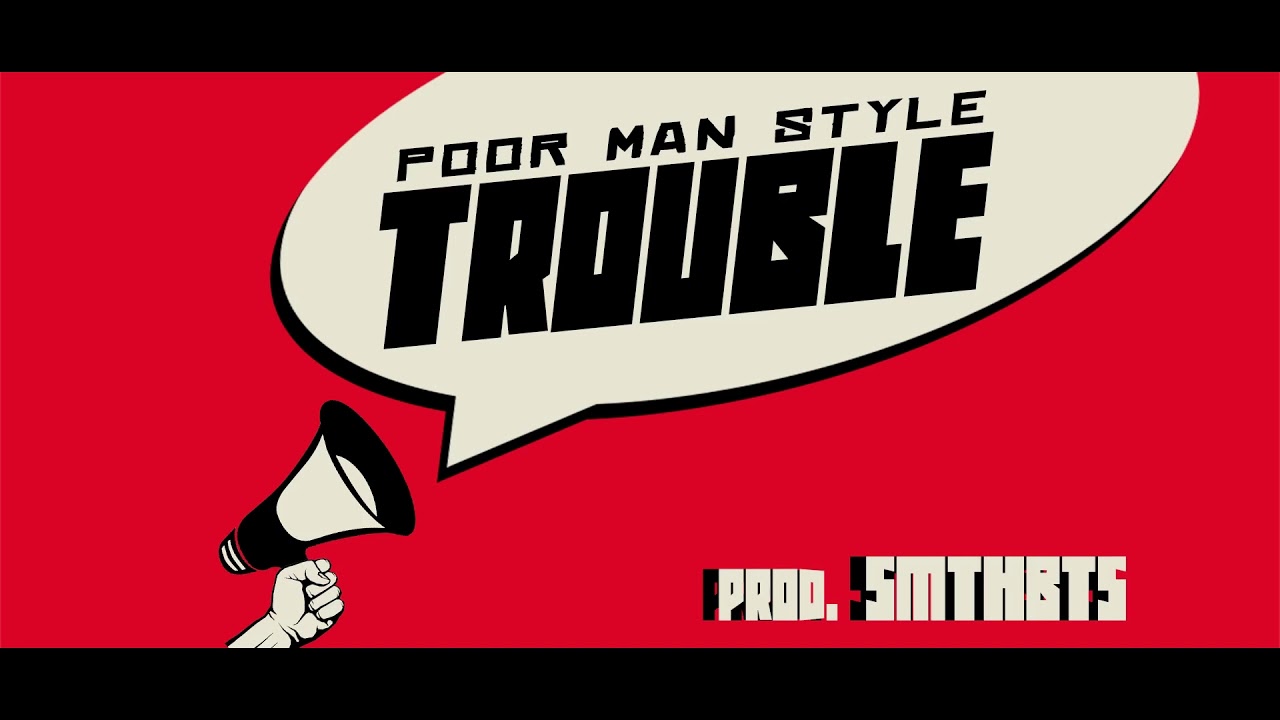Poor Man Style - Trouble (prod. smthbts) - YouTube