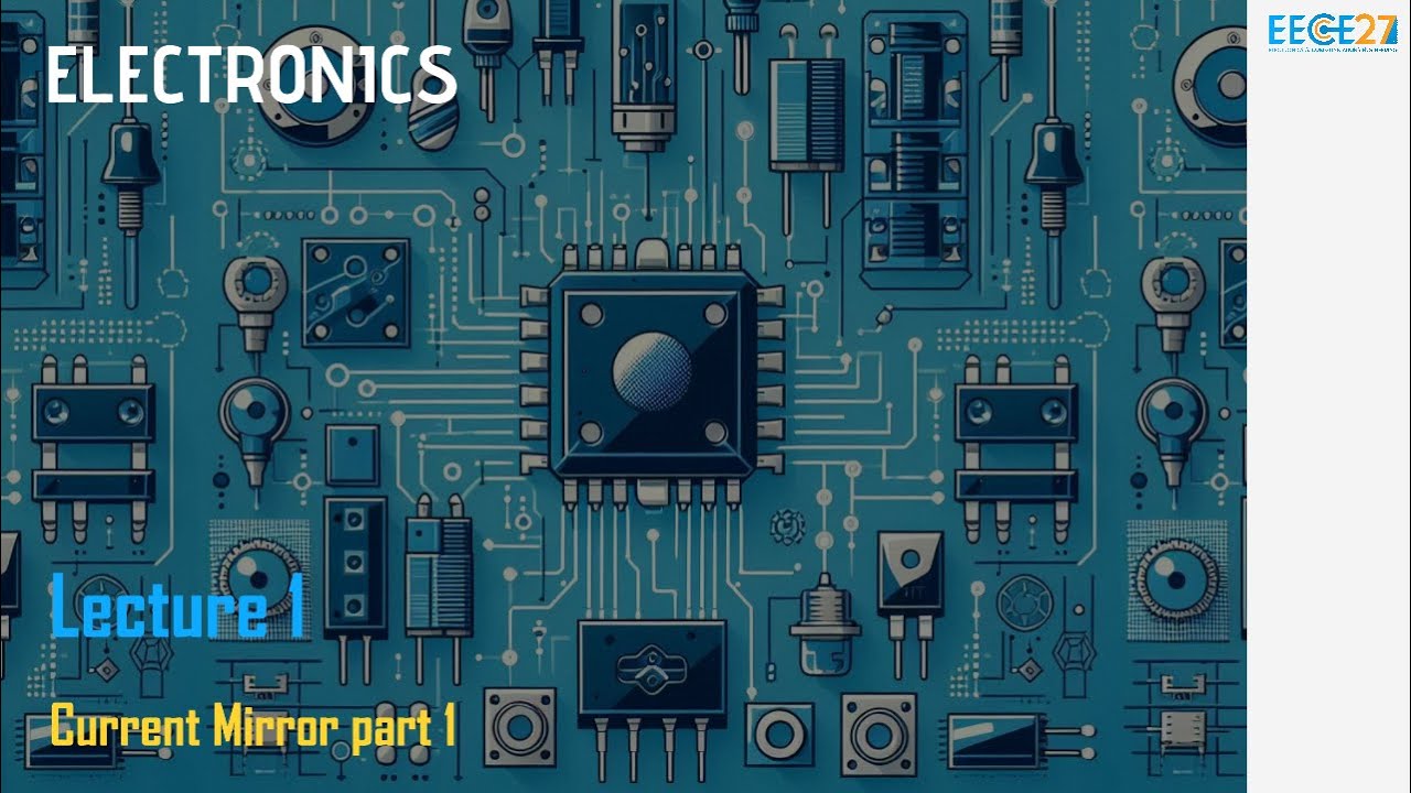 Electronics 2 || Lecture 1 - Current Mirror Part 1 - YouTube