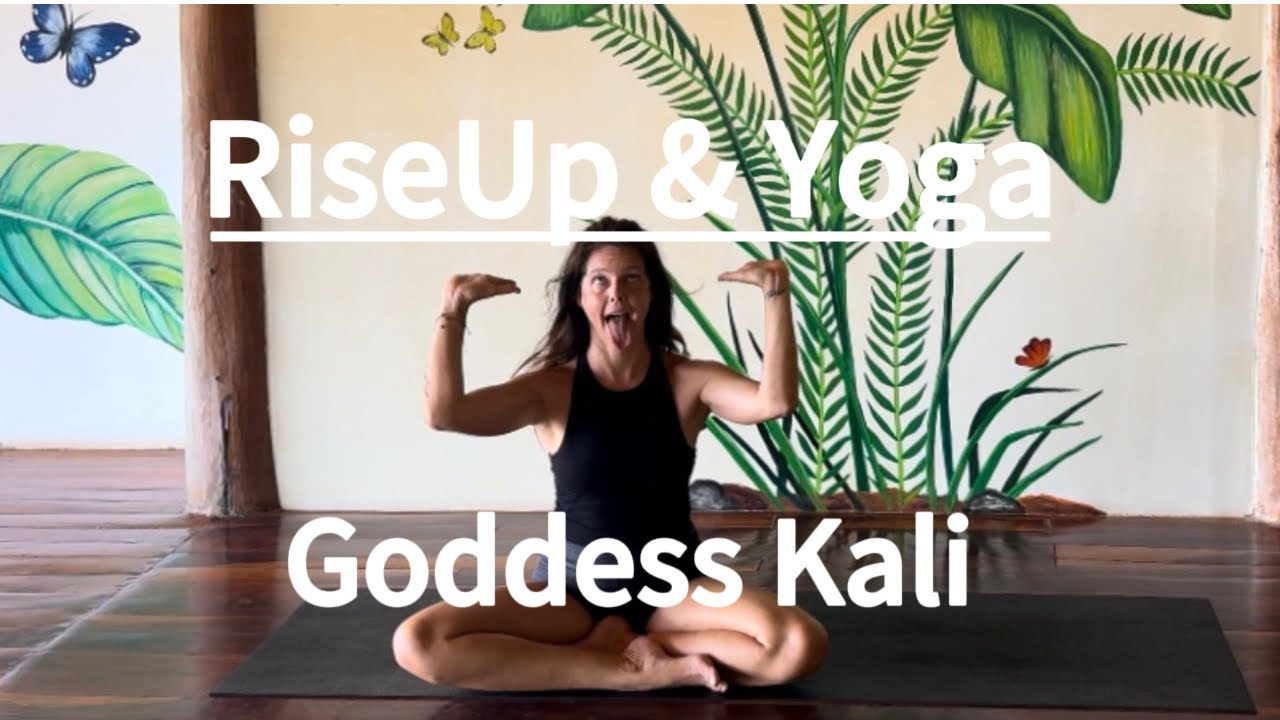 RiseUp & Yoga - Goddess Kali for Transformation - YouTube