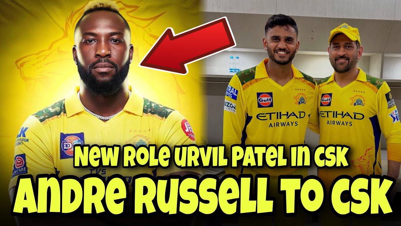 Andre Russell To CSK Confirmed 🥵 New Role For Urvil Patel In CSK 🤯 ...